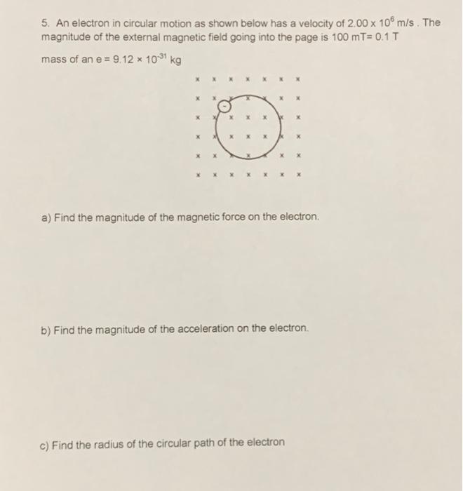 Solved 5. An electron in circular motion as shown below has | Chegg.com