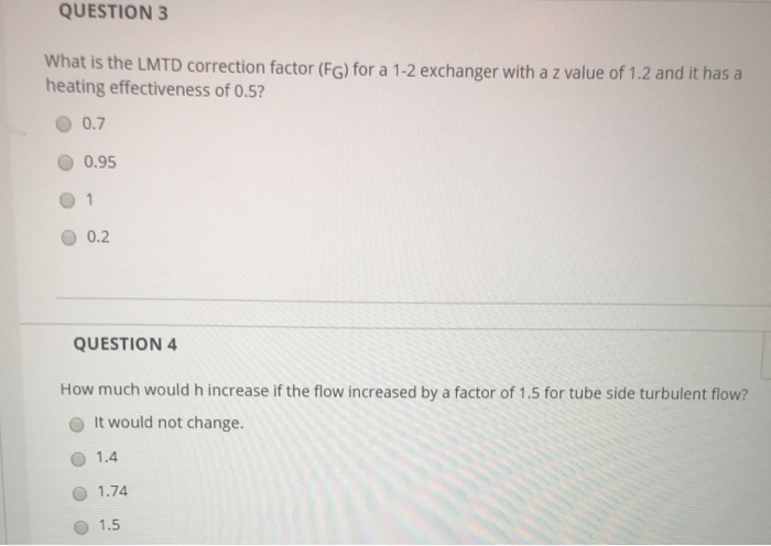 Solved QUESTION 3 What is the LMTD correction factor (FG) | Chegg.com