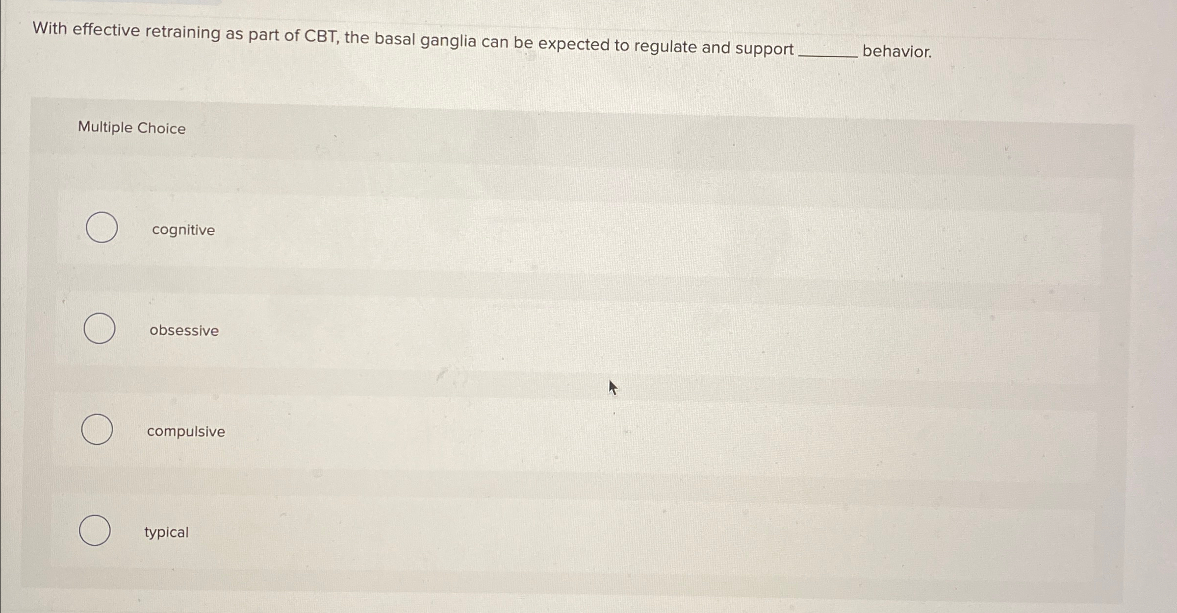 Solved With effective retraining as part of CBT, ﻿the basal | Chegg.com