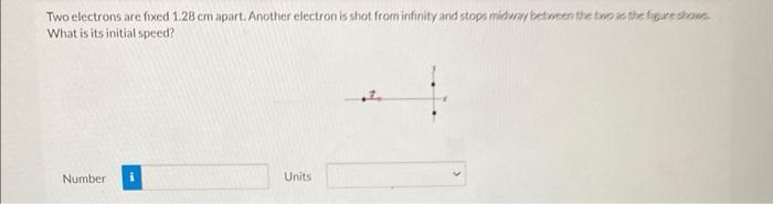 Solved Two electrons are fixed 1.28 cm apart. Another | Chegg.com