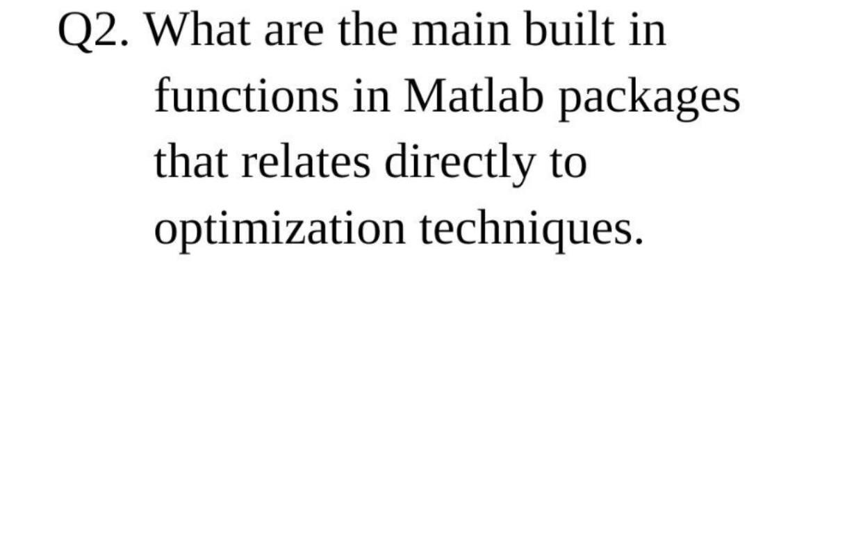 Solved Q2. What are the main built in functions in Matlab | Chegg.com