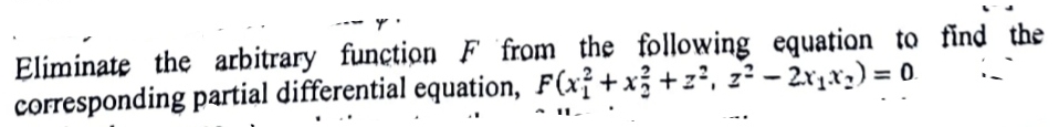 [Solved]: Eliminate the arbitrary function F from the follow