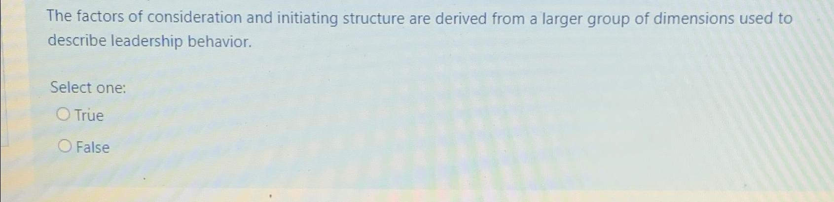 Solved The factors of consideration and initiating structure | Chegg.com