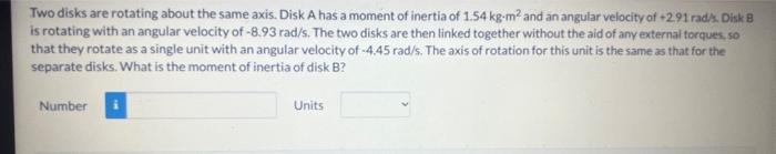 Solved Two Disks Are Rotating About The Same Axis Disk A