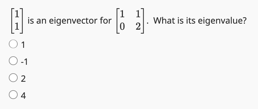 Solved [11] ﻿is an eigenvector for [1102]. ﻿What is its | Chegg.com