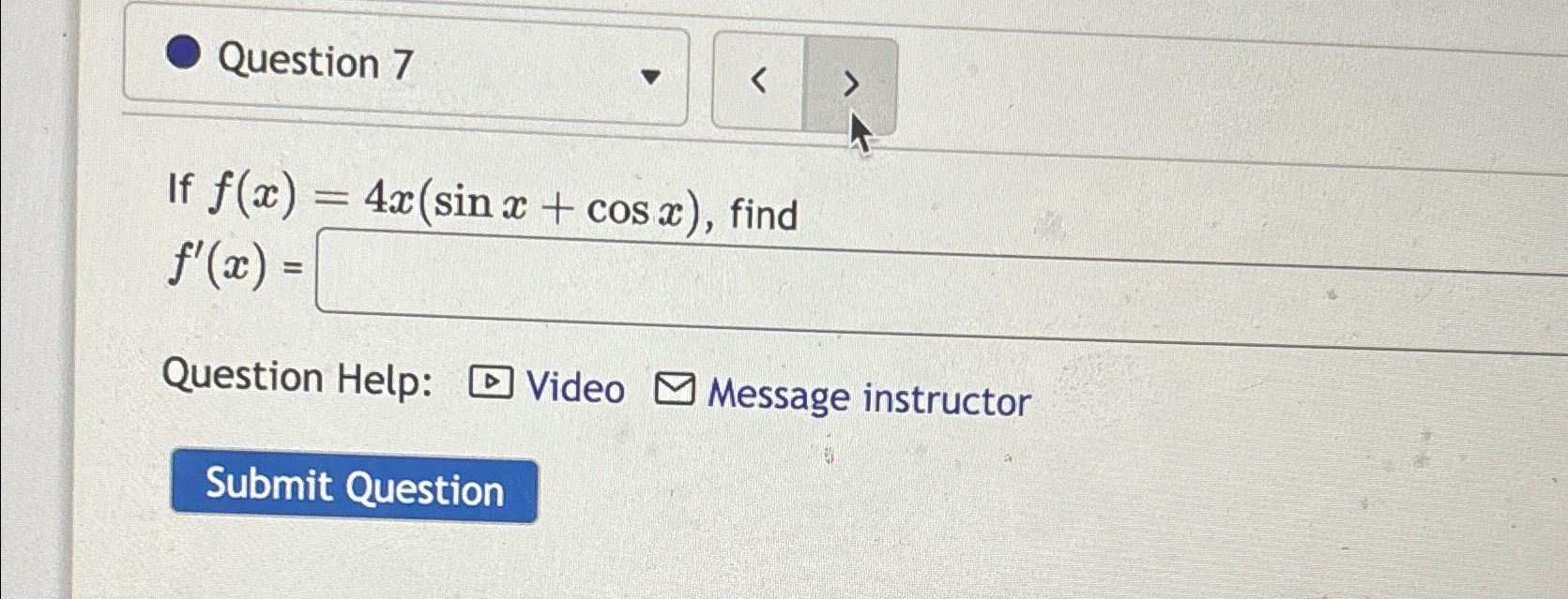 Solved If f(x)=4x(sinx+cosx), ﻿find f'(x)=Question | Chegg.com