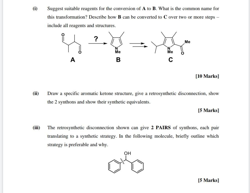 Solved (i) Suggest suitable reagents for the conversion of A | Chegg.com