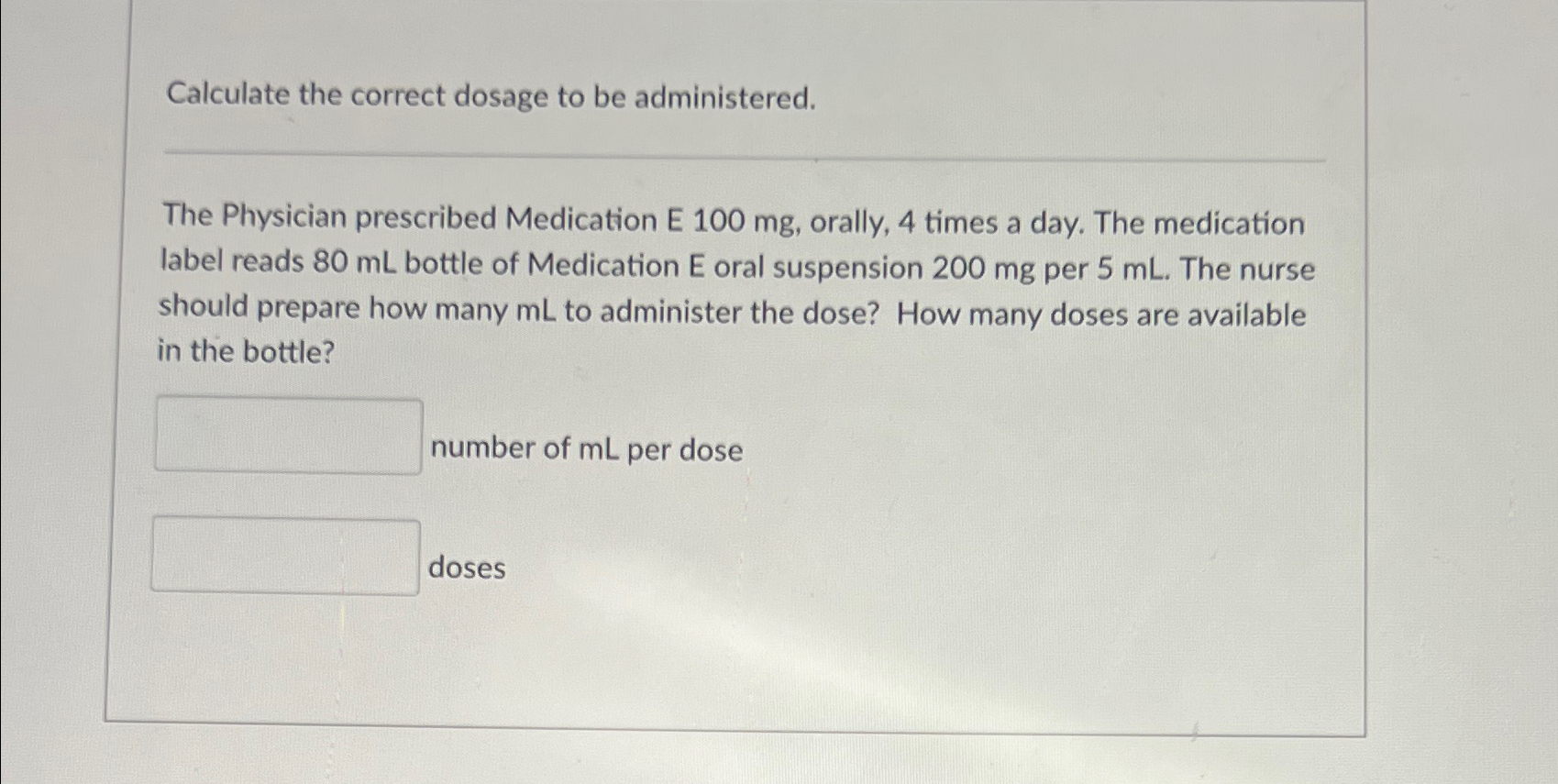 Solved Calculate the correct dosage to be administered.The | Chegg.com