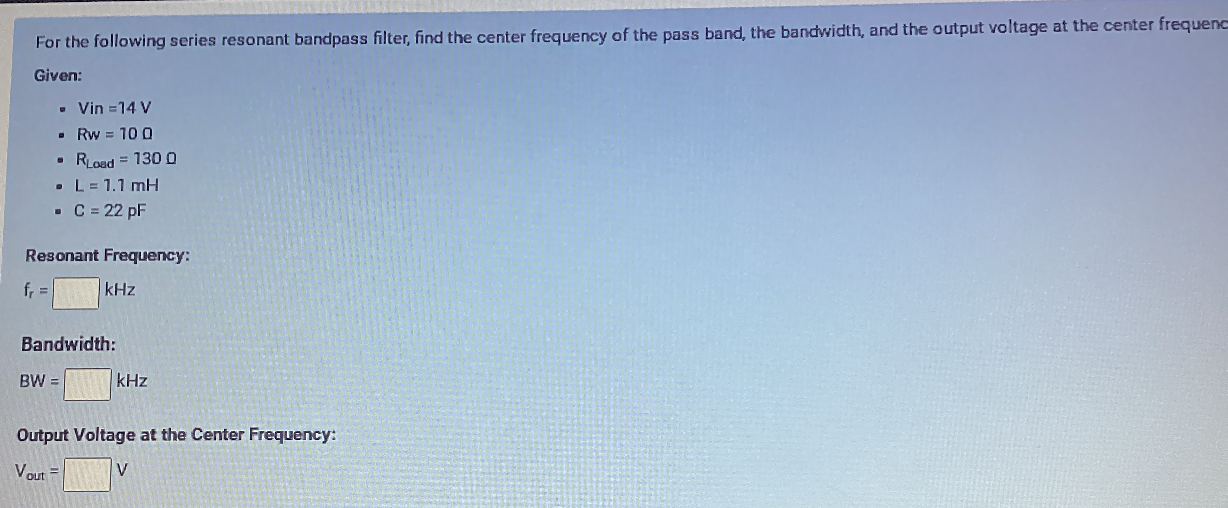 Solved For the following series resonant bandpass filter, | Chegg.com