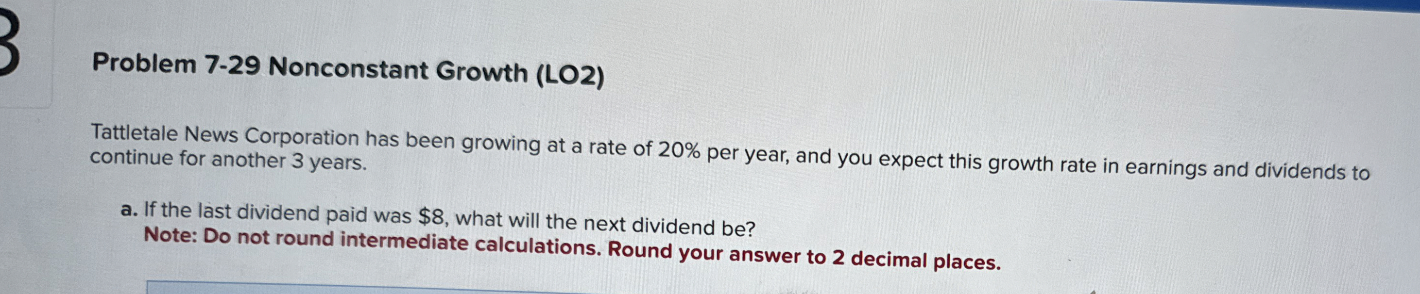 Solved Problem 7-29 ﻿Nonconstant Growth (LO2)Tattletale News | Chegg.com