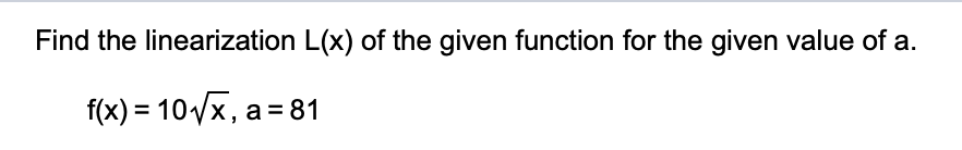 Solved Find the linearization L(x) ﻿of the given function | Chegg.com