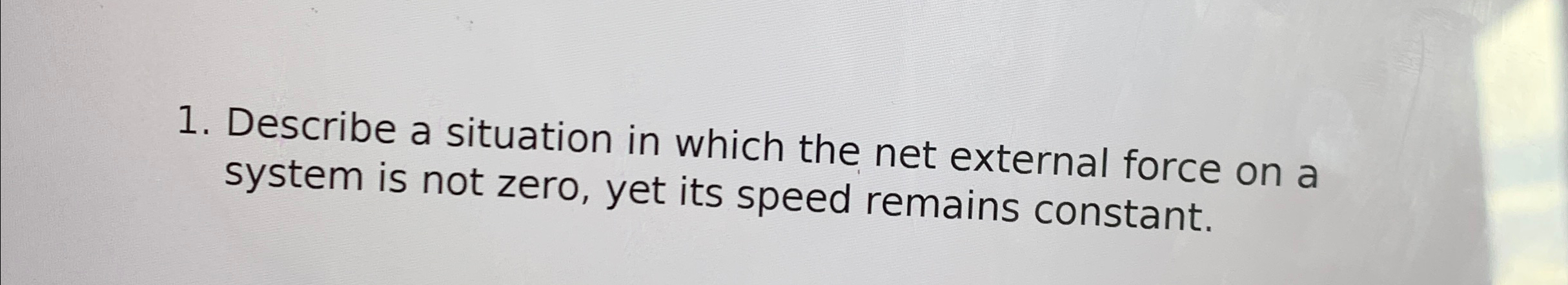 Solved Describe a situation in which the net external force | Chegg.com