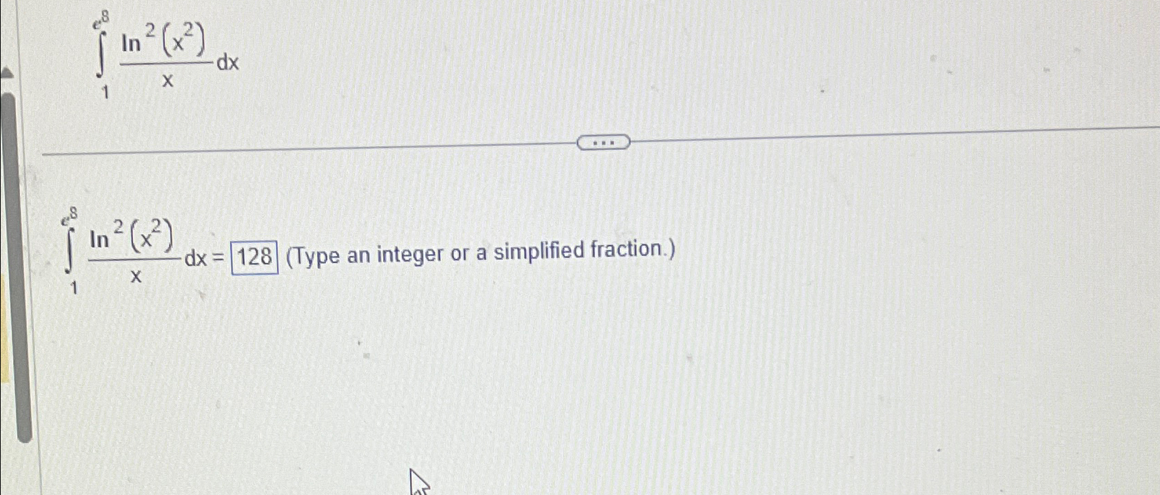 Solved ∫1e8ln2(x2)xdx∫1e8ln2(x2)xdx=, (Type an integer or a | Chegg.com