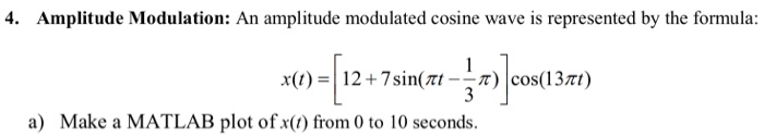 Solved 4. Amplitude Modulation: An amplitude modulated | Chegg.com