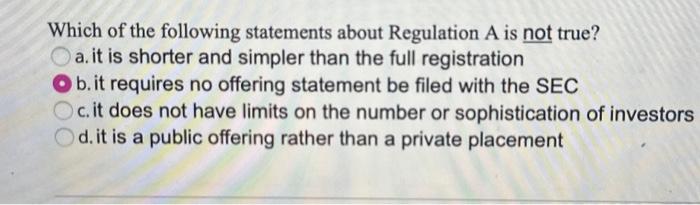 Solved Which of the following statements about Regulation A | Chegg.com