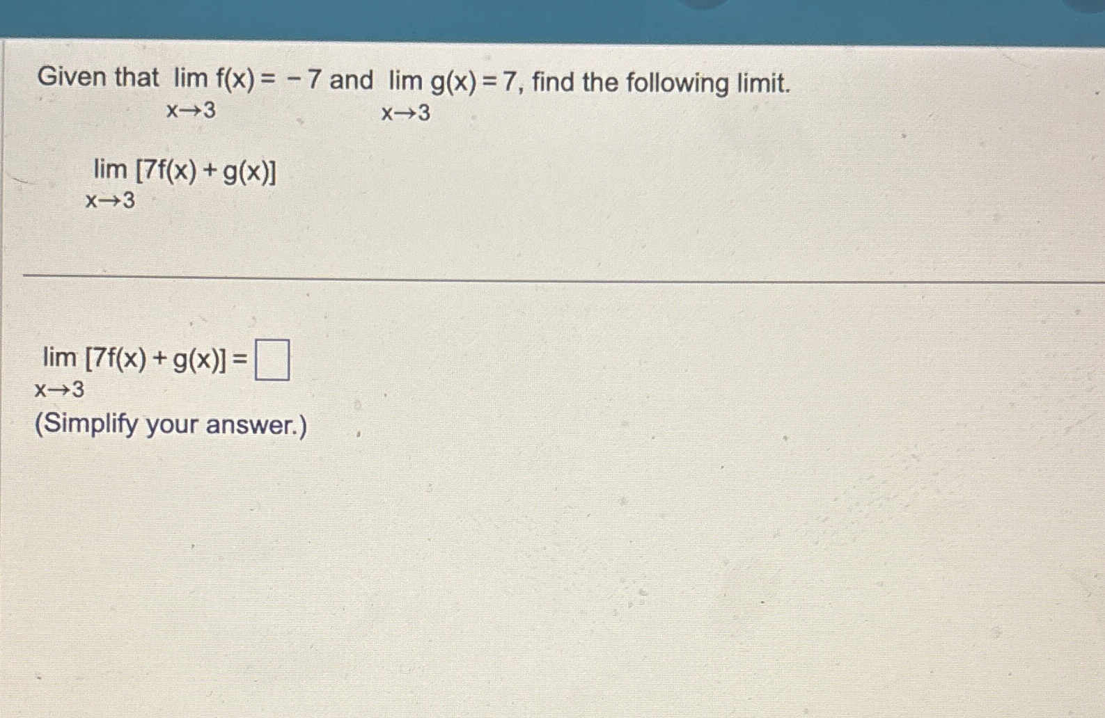 Solved Given that limx→3f(x)=-7 ﻿and limx→3g(x)=7, ﻿find the | Chegg.com