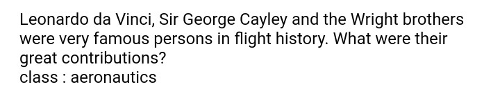 Solved Leonardo da Vinci, Sir George Cayley and the Wright | Chegg.com