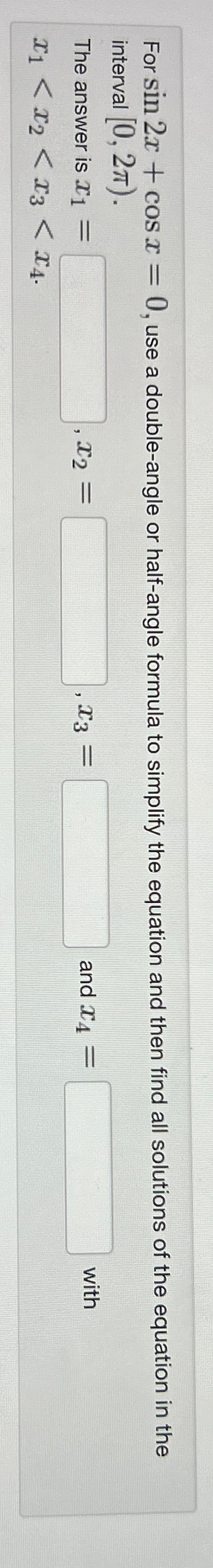 Solved For sin2x+cosx=0, ﻿use a double-angle or half-angle | Chegg.com