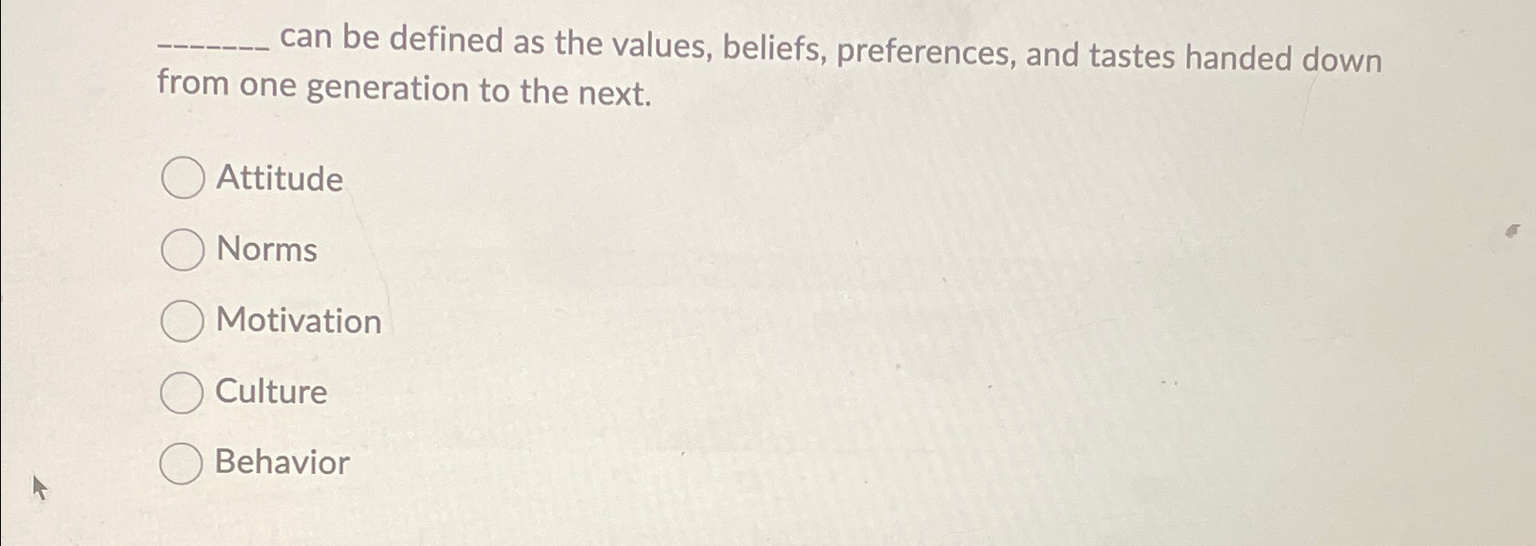 Solved can be defined as the values, beliefs, preferences, | Chegg.com