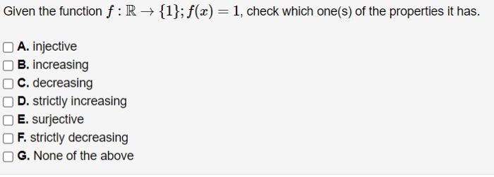 Solved Given the function f:R+R; f(x) = 1, check which | Chegg.com