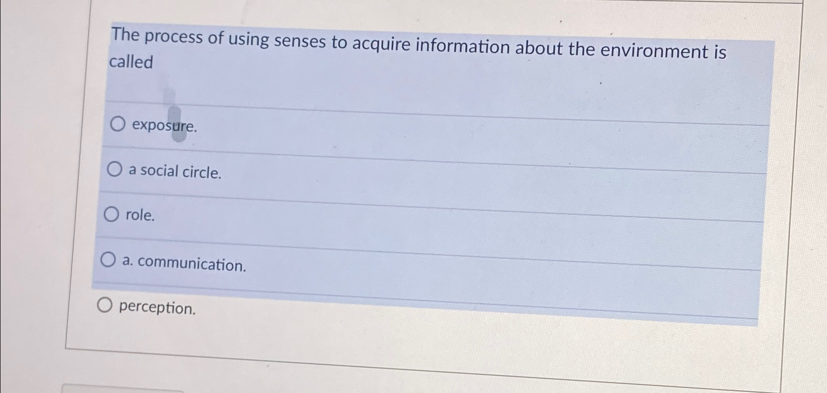 Solved The process of using senses to acquire information | Chegg.com
