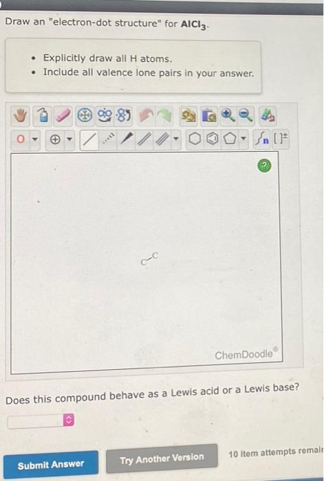[Solved]: Draw an "electron-dot structure" for