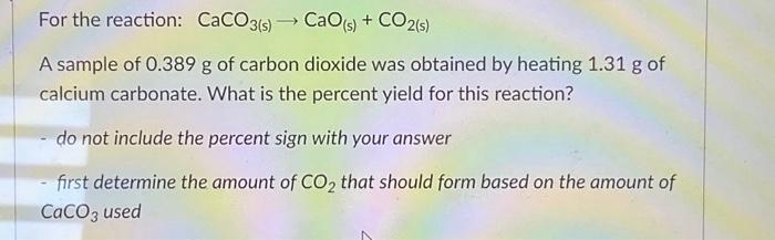 Solved For the reaction: CaCO3( s)→CaO(s)+CO2( s) A sample | Chegg.com