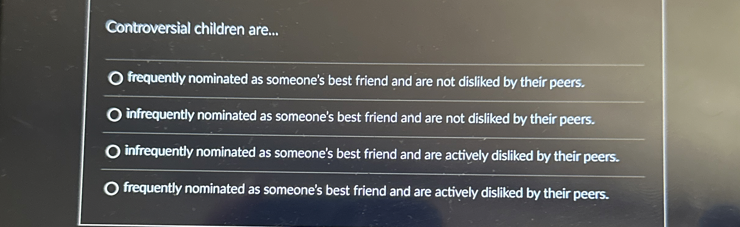 Solved Controversial children are...frequently nominated as | Chegg.com