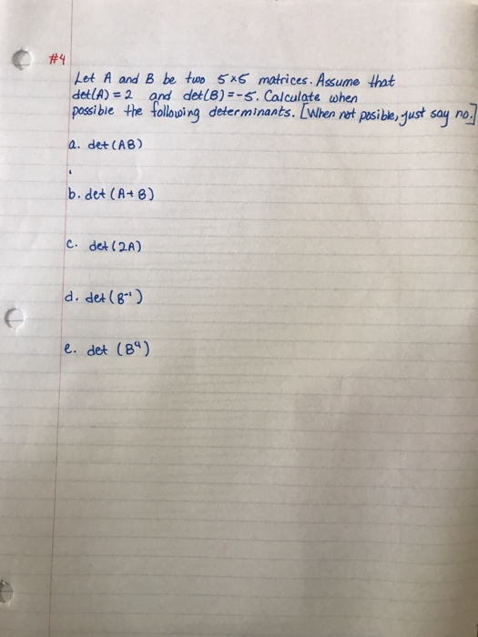 Solved #4 Let A and B be two 5x5 matrices. Assume that | Chegg.com