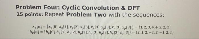 Solved Problem Four: Cyclic Convolution & DFT 25 points: | Chegg.com