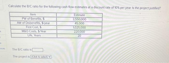Solved Calculate the B/C ratio for the following cash flow | Chegg.com