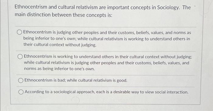 Solved Ethnocentrism and cultural relativism are important | Chegg.com