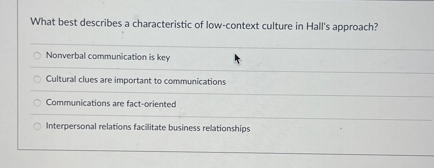 Solved What best describes a characteristic of low-context | Chegg.com