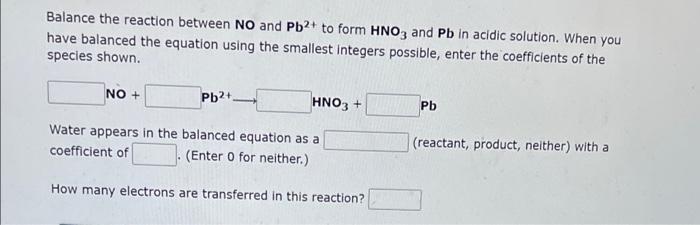 Solved Balance the reaction between NO and Pb2+ to form HNO3 | Chegg.com