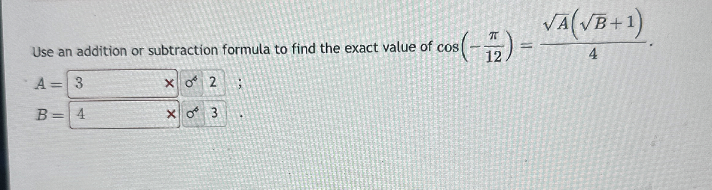Solved Use an addition or subtraction formula to find the | Chegg.com