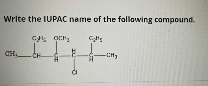 Solved Write the IUPAC name of the following compound. C2H5 | Chegg.com