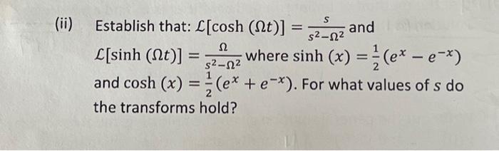 Solved ii) Establish that: \\( \\mathcal{L}[\\cosh (\\Omega | Chegg.com
