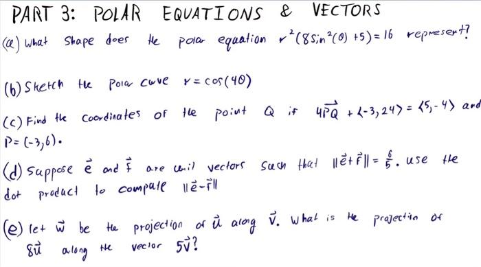 PART 3: POLAR EQUATIONS \& VECTORS (a) what shape | Chegg.com
