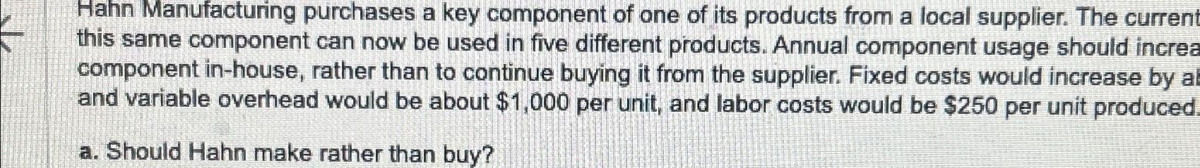 Solved Hahn Manufacturing purchases a key component of one | Chegg.com