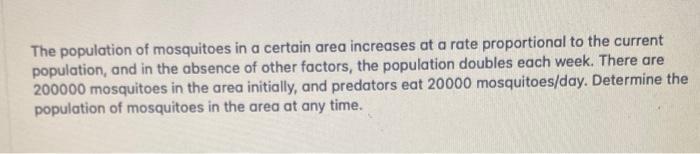 Solved The population of mosquitoes in a certain area | Chegg.com