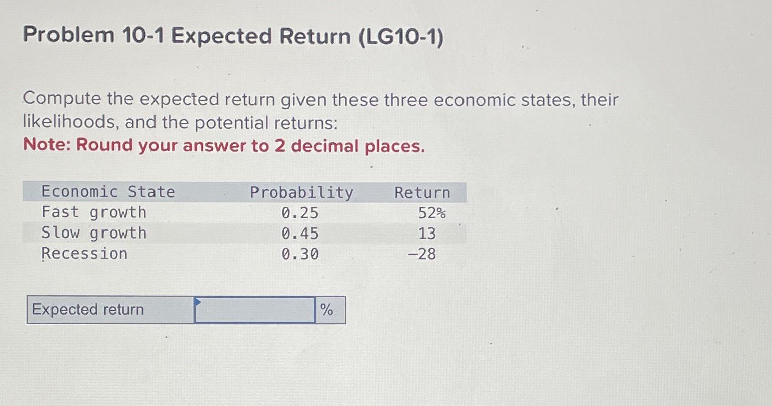 Solved Problem 10-1 Expected Return (LG10-1)Compute the | Chegg.com Solved Problem 10-1 Expected Return (LG10-1)Compute the | Chegg.com