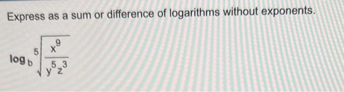 Solved Express as a sum or difference of logarithms without | Chegg.com