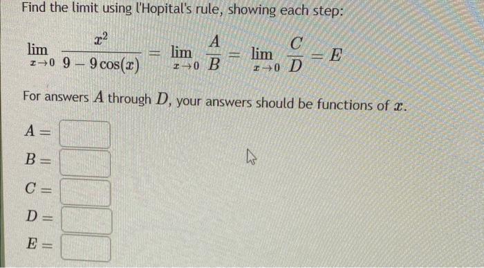 Solved Find the limit using l'Hopital's rule, showing each | Chegg.com