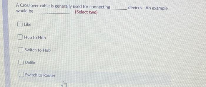 Solved A Crossover cable is generally used for connecting | Chegg.com
