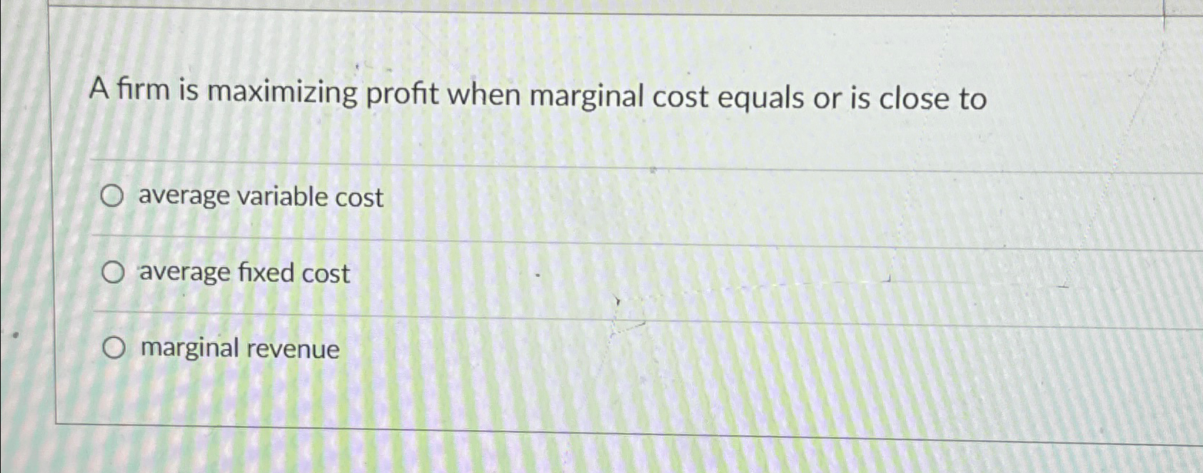 Solved A firm is maximizing profit when marginal cost equals | Chegg.com
