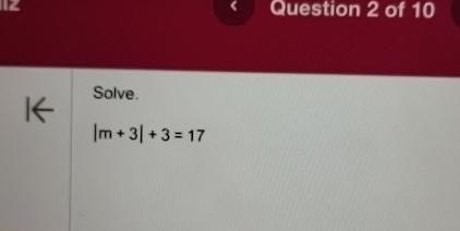 Solved Question 2 ﻿of 10Solve.|m+3|+3=17 | Chegg.com