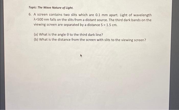 Solved Topic: The Wave Nature of Light. 6. A screen contains | Chegg.com
