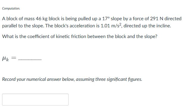 Solved Computation.A block of mass 46kg ﻿block is being | Chegg.com