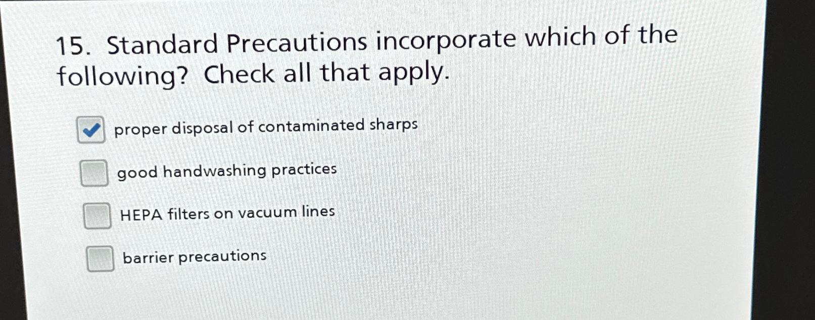 Solved Standard Precautions incorporate which of the | Chegg.com