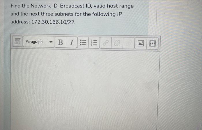 Solved Find the Network ID, Broadcast ID, valid host range | Chegg.com